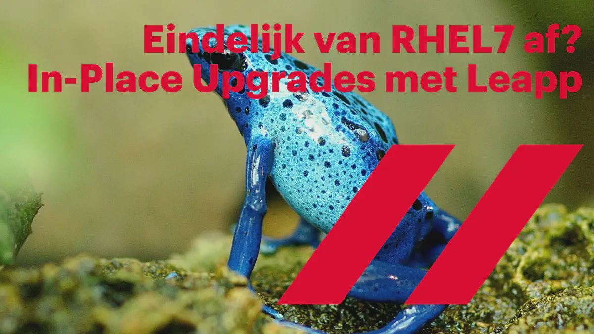 Eindelijk van RHEL7 af? In-Place Upgrades met Leapp