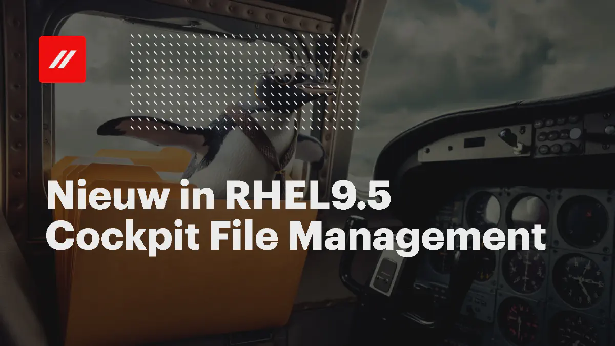 Nieuw in RHEL9.5 - Cockpit File Management